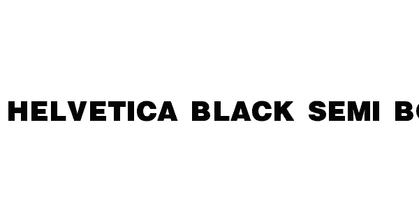 Helvetica Black Semi Bold Wide